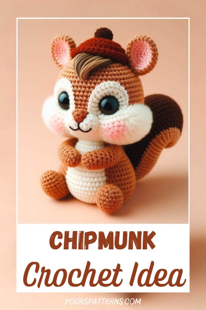 Crochet Charming Chipmunk Amigurumi Idea - Yours Patterns