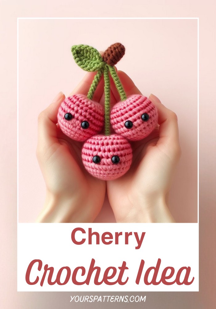 Crochet Cheery Cherry Amigurumi Idea - Yours Patterns
