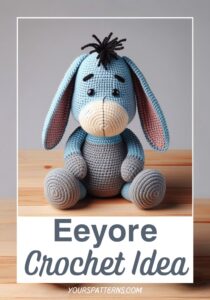Crochet Eeyore Amigurumi Idea - Yours Patterns