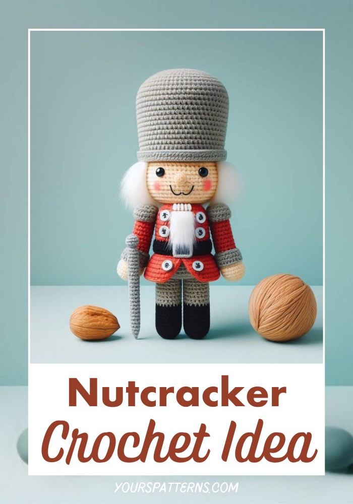 Crochet Nutcracker Amigurumi Idea - Yours Patterns