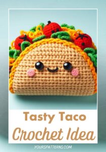 Crochet Tasty Taco Amigurumi Idea - Yours Patterns